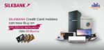 Silk Bank Installment Plan in Pakistan with 0% Markup